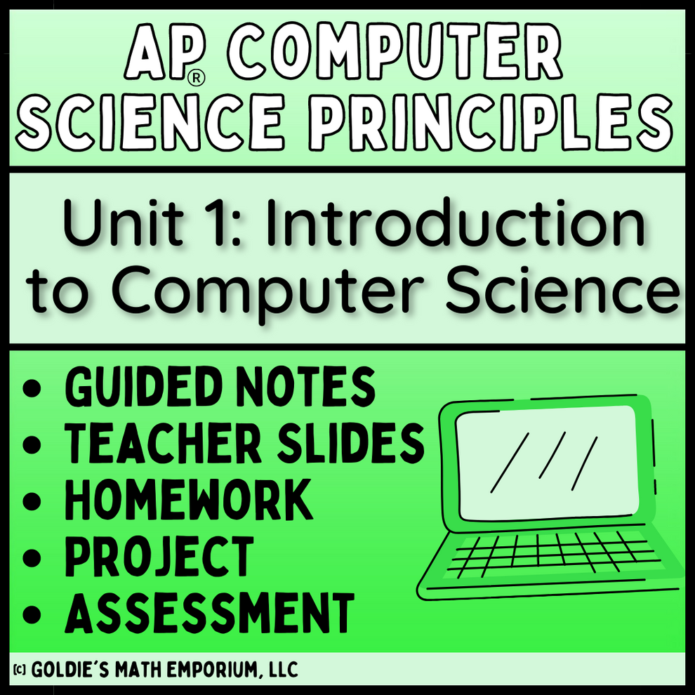 Goldie’s AP® Computer Science Principles – Unit 1 Introduction to Comp – Goldie's Math Emporium