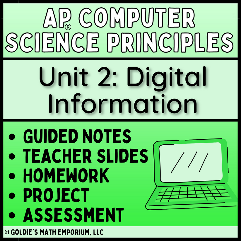 Goldie’s AP® Computer Science Principles – Unit 2 Digital Information ...