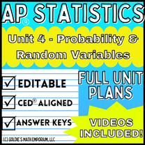 Goldie’s AP® Statistics UNIT 4 PLANS – Probability and Random Variable ...