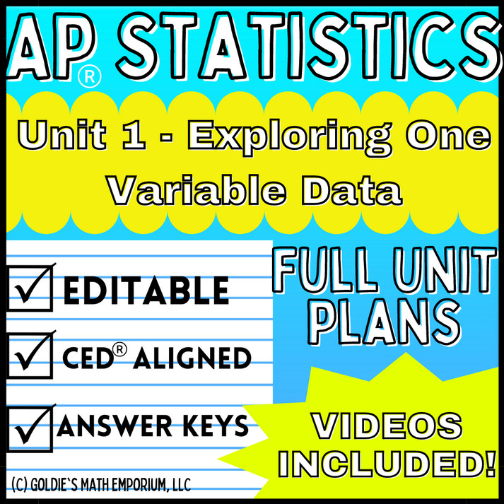 Goldie’s AP® Statistics UNIT 1 PLANS – Exploring One Variable Data ...